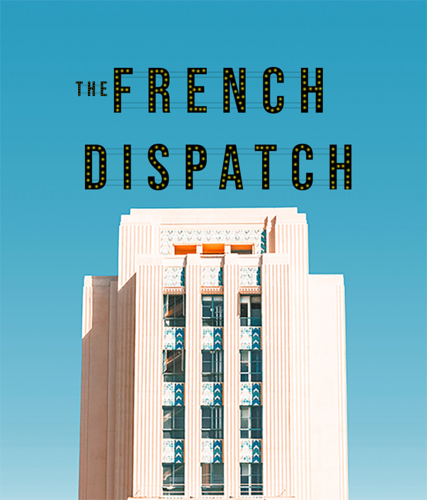 Review: ‘The French Dispatch’ is full of itself, and so am I - Webster ...
